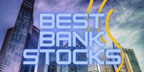 The 10 Best Bank Stocks To Buy For %currentmonth% %currentyear%