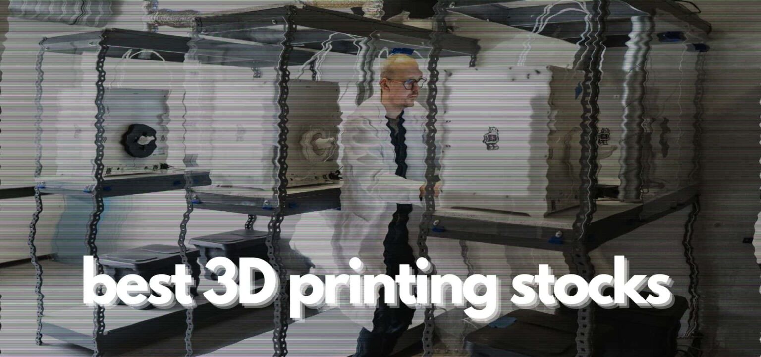 The 9 Best 3D Printing Stocks To Buy Right Now!