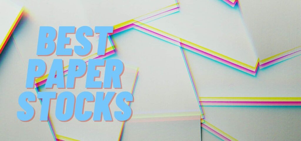 The 6 Best Paper Stocks To Buy Right Now!