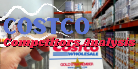 Costco Competitors and Analysis - Whos Up Against This Retail Giant?