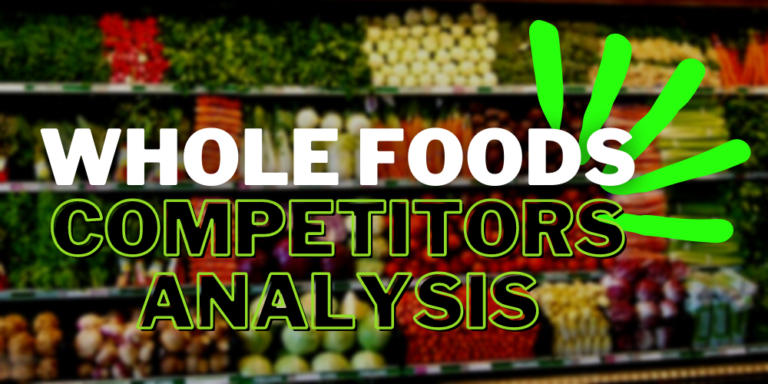 Whole Foods Competitors Analysis: Who Stacks Up Against this Organic ...