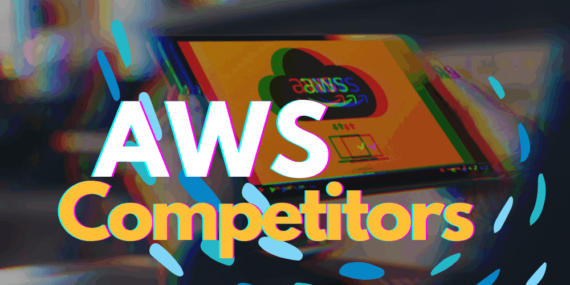 AWS Competitors and Alternatives - Who Competes With This Online Giant?