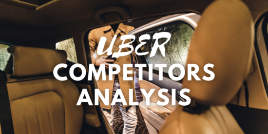 Uber Competitors Analysis: Who Stacks Up Against this Rideshare Company?