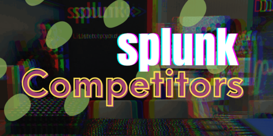 Splunk Competitors and Alternatives: Who Stacks up Against this ...