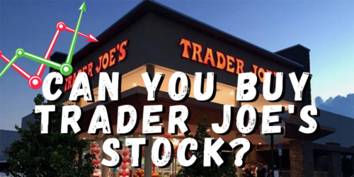 Can You Buy Trader Joes Stock? Here's What You Need To Know! Can You Buy Trader Joes Stock? Here's What You Need To Know!