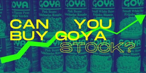 Can You Buy Goya Stock? What You Need to Know!