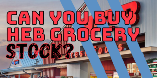 Can You Buy HEB Grocery Stock? Here's What You Need To Know!