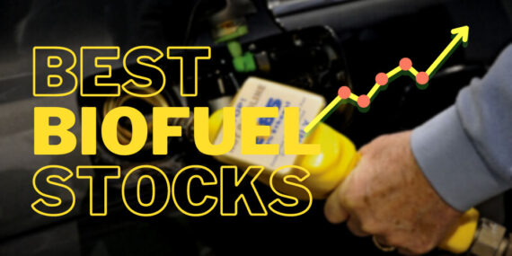The 9 Best Biofuel Stocks To Buy For %currentmonth% %currentyear%!