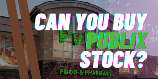 Can You Buy Publix Stock? Here's Everything You Need to Know!