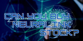 Can You Buy Neuralink Stock? Here's Everything You Need To Know!