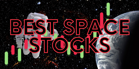 The 9 Best Space Stocks To Buy Right Now in May 2026!
