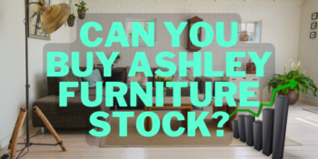 Can You Buy Ashley Furniture Stock? What You Need to Know!