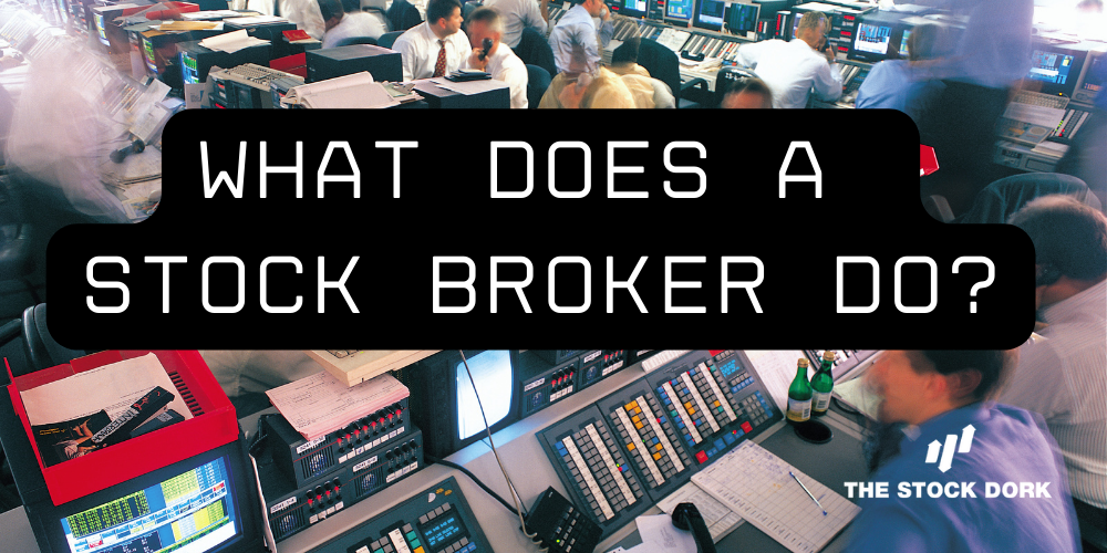What Does A Stockbroker Do?