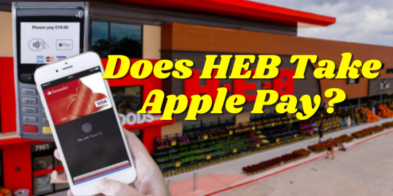 Does HEB Take Apple Pay in 2025? Here's What You Need To Know!