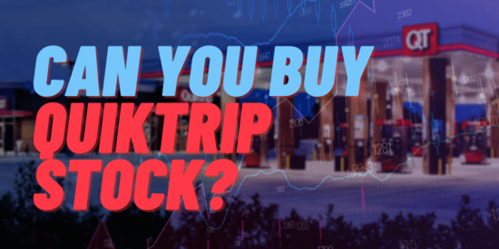 Can You Buy QuikTrip Stock? - The Stock Dork