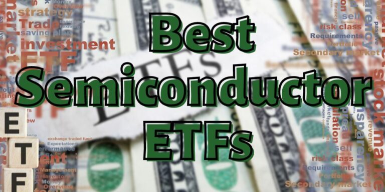 The 8 Best Semiconductor ETFs To Buy Now