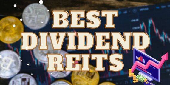 The 7 Best Dividend REITs To Buy Now