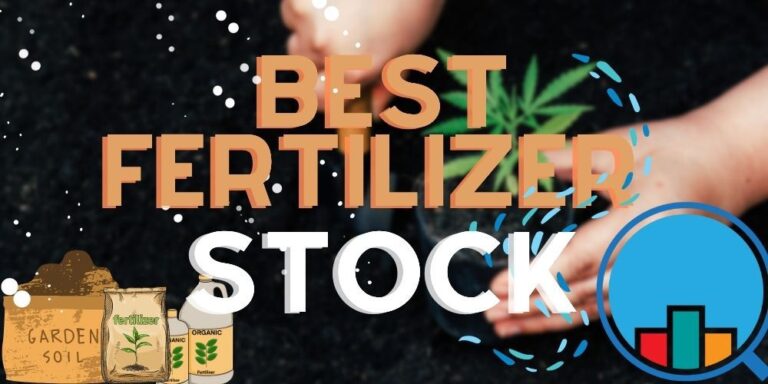 The 11 Best Fertilizer Stocks To Buy Now