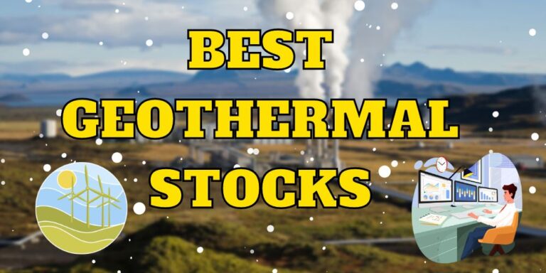 The 6 Best Geothermal Stocks To Buy Now