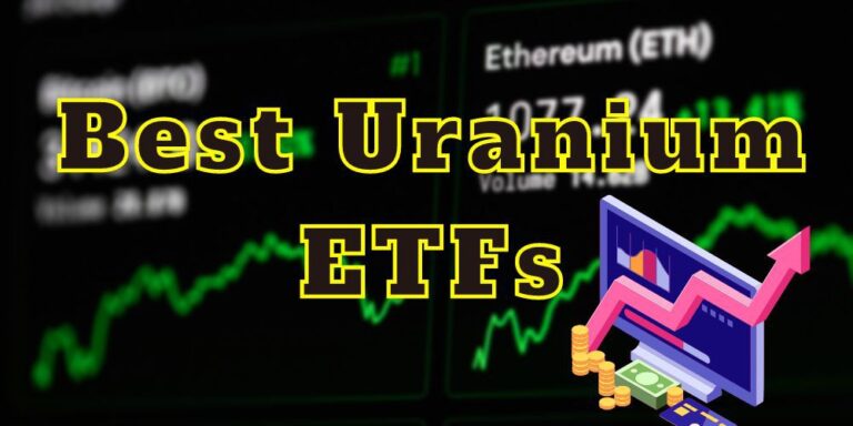The 8 Best Uranium ETFs To Buy Now