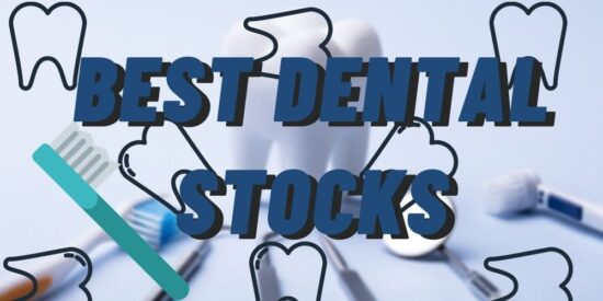 The 5 Best Dental Stocks To Buy Now