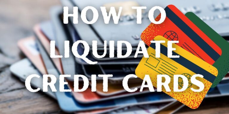 How To Liquidate Credit Cards Into Cash