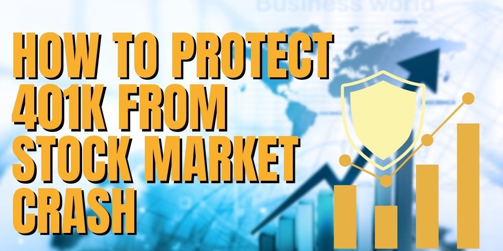 How to Protect 401K From Stock Market Crash?