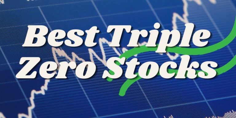 The 7 Best Triple Zero Stocks To Buy Now