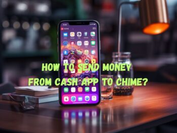 How to Transfer Money from Cash App to Chime?