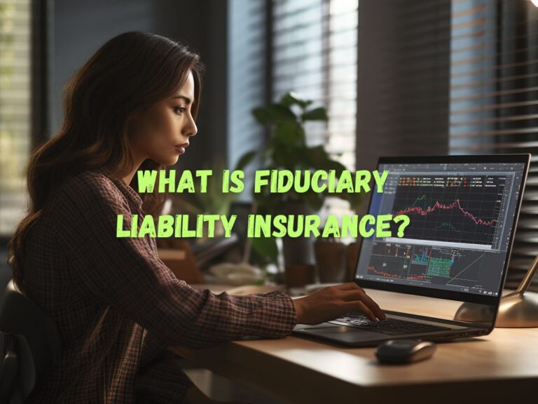 What is Fiduciary Liability Insurance? A Comprehensive Guide