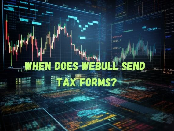 When Does Webull Send Tax Forms? A Comprehensive Guide for Investors