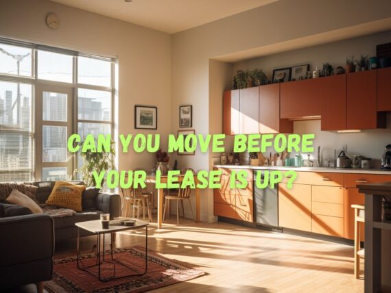 Can You Move Before Your Lease Is Up in 2025? An Authentic Guide