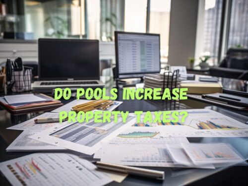 Do Pools Increase Property Taxes? What Homeowners Need to Know