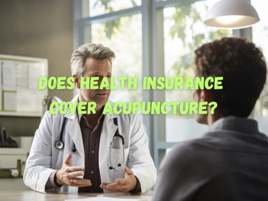 Does Health Insurance Cover Acupuncture? An Authentic Guide