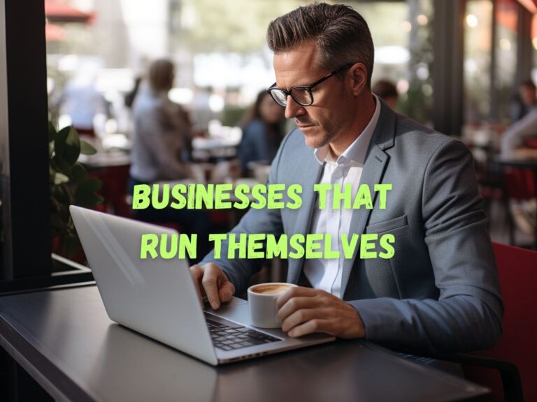 6 Best Businesses That Run Themselves in 2025 & Beyond
