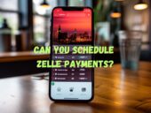 Can You Schedule Zelle Payments? A Comprehensive Guide