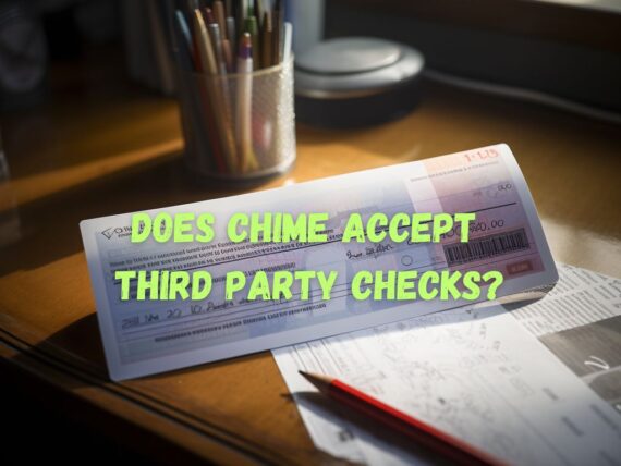 Does Chime Accept Third Party Checks? An Authentic Guide