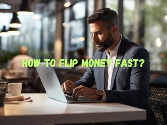 How to Flip Money Fast? A Comprehensive Guide
