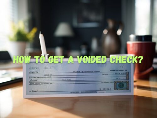 How to Get a Voided Check? The Best Guide