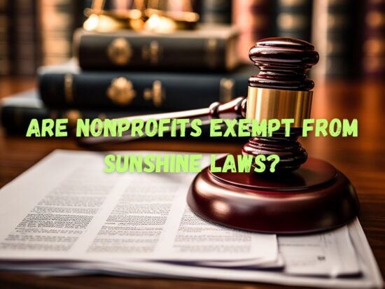 Are Nonprofits Exempt from Sunshine Laws? An Accurate Guide