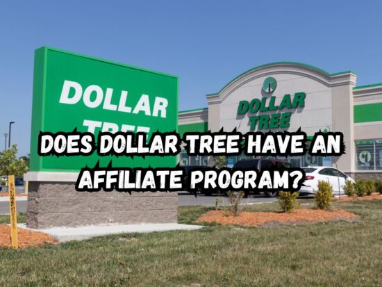 Does Dollar Tree Have An Affiliate Program? Everything You Need to Know