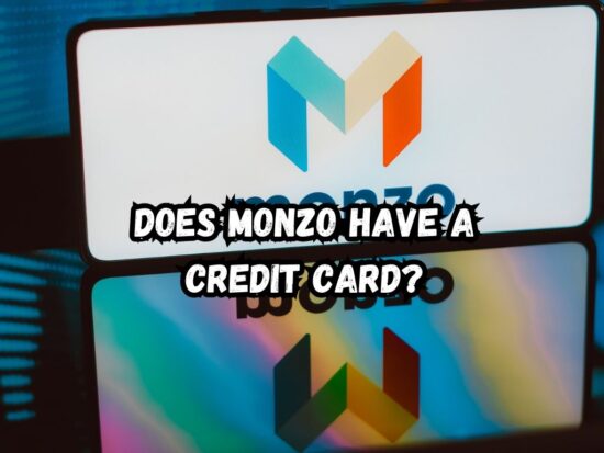 Does Monzo Have a Credit Card? Discover the Facts
