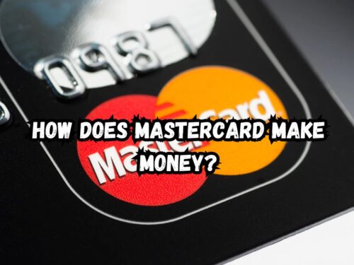 How Does Mastercard Make Money? A Complete Guide