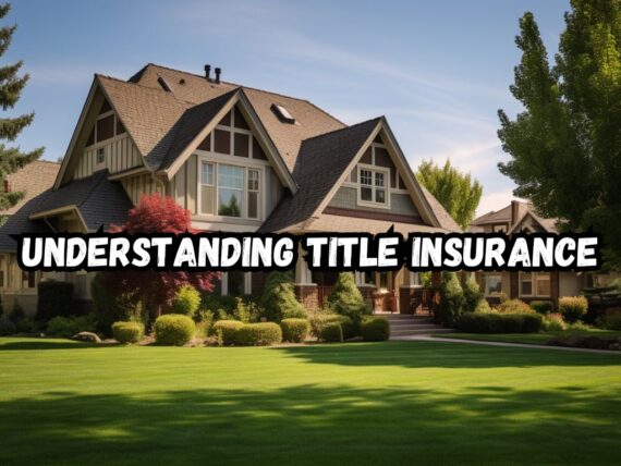 Understanding Title Insurance: Protecting Your Property Ownership