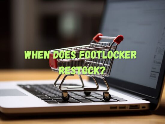 When Does Footlocker Restock? An Authentic Guide
