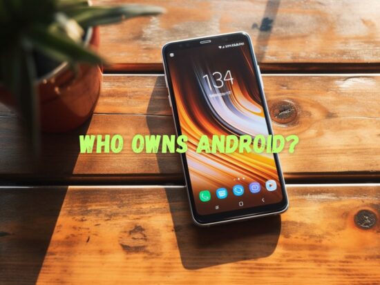 Who Owns Android? Exploring the Origins and Current Ownership