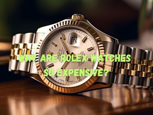 Why Are Rolex Watches So Expensive? Explained by Experts