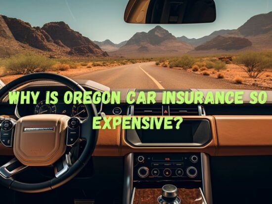 Why is Oregon Car Insurance So Expensive? Unveiling the Secrets