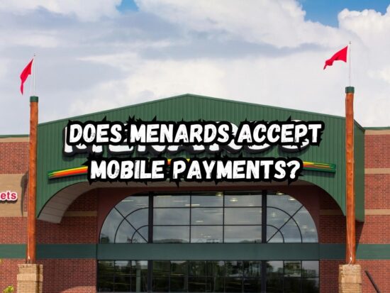 Does Menards Accept Mobile Payments? The Truth