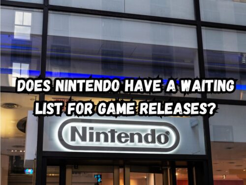 Does Nintendo Have a Waiting List for Game Releases? Exploring the ...